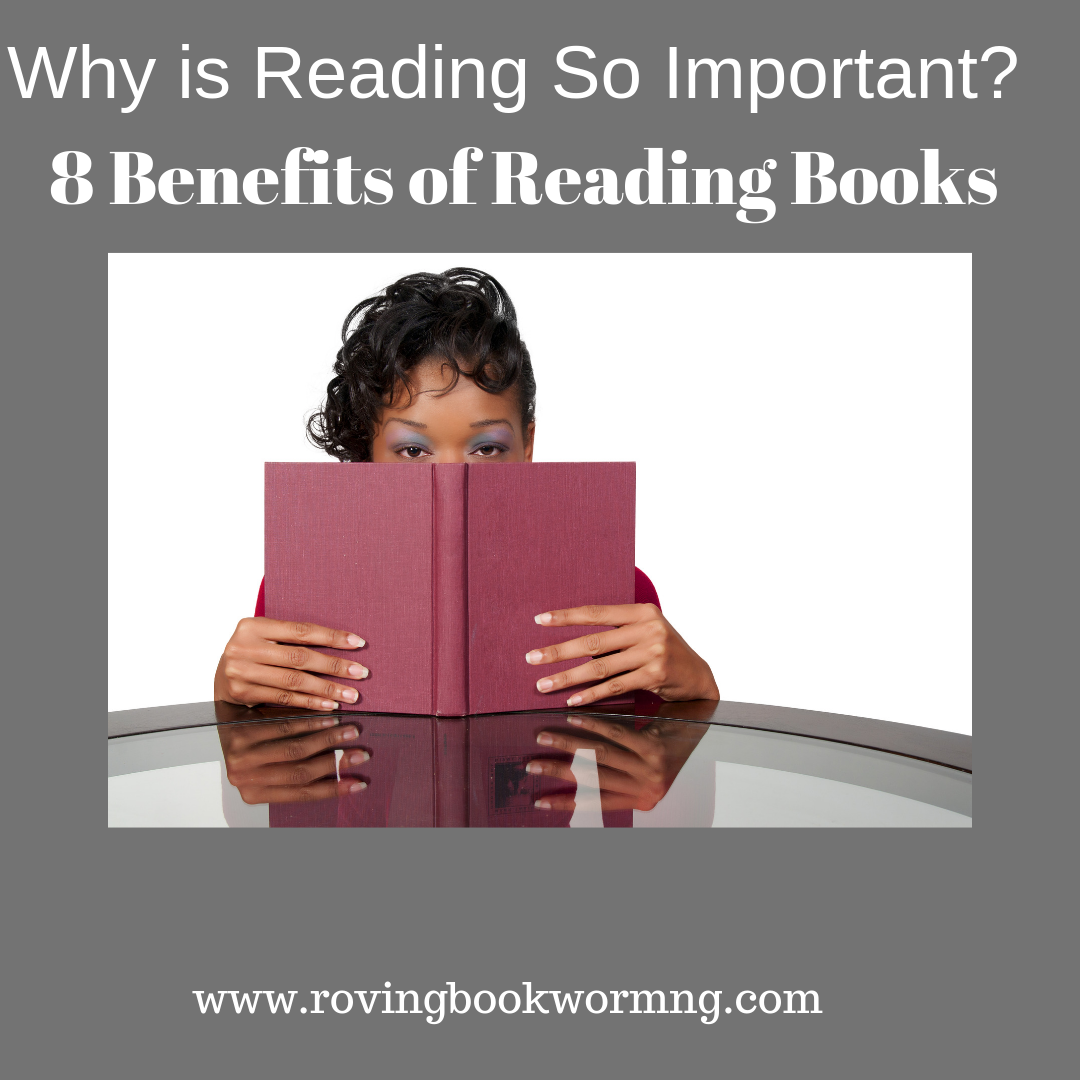 Why is reading so important? 8 Benefits of reading Books! – Biyai Garricks