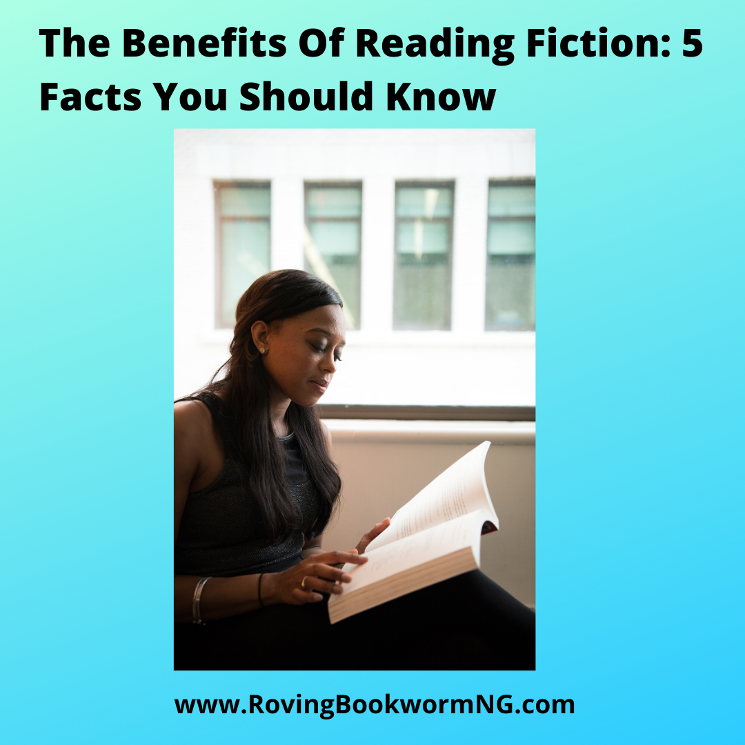 The Benefits of Reading Fiction: 5 Facts You should Know – Biyai Garricks
